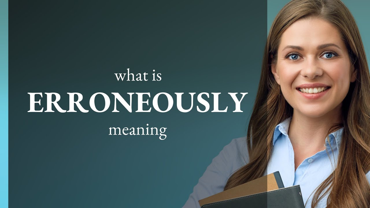 Erroneously — what is ERRONEOUSLY definition - YouTube