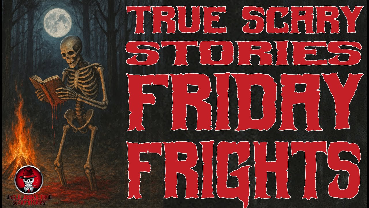 FRIDAY FRIGHTS - TRUE SCARY STORIES - YouTube