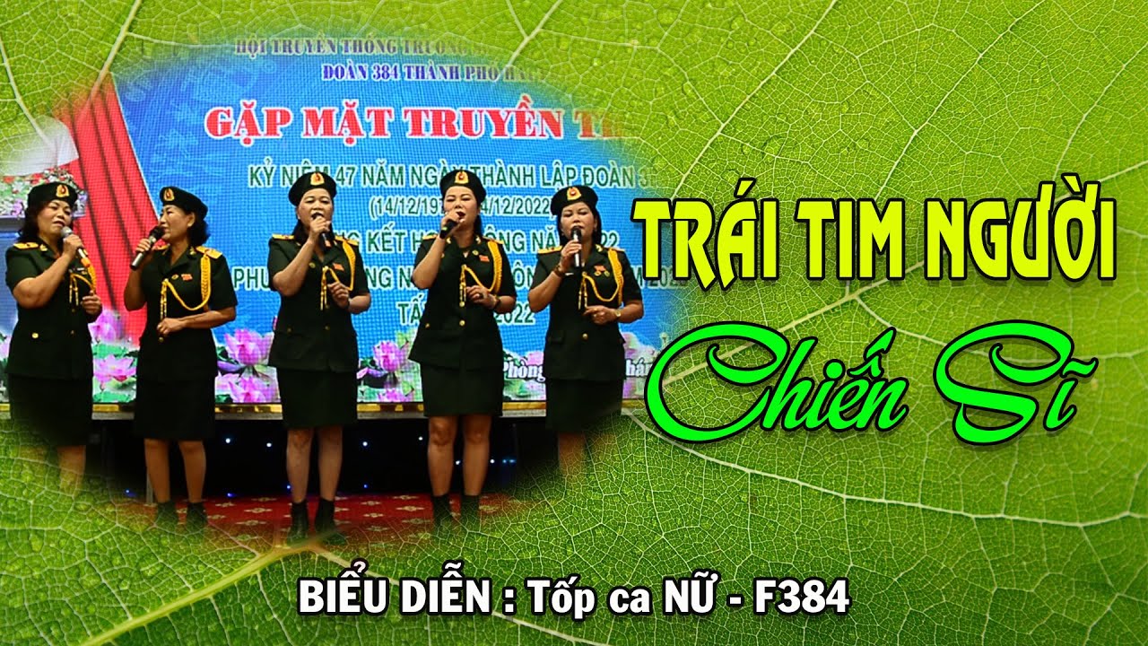 TRÁI TIM NGƯỜI CHIẾN SĨ l Biểu diễn : TỐP NỮ-F384 - YouTube