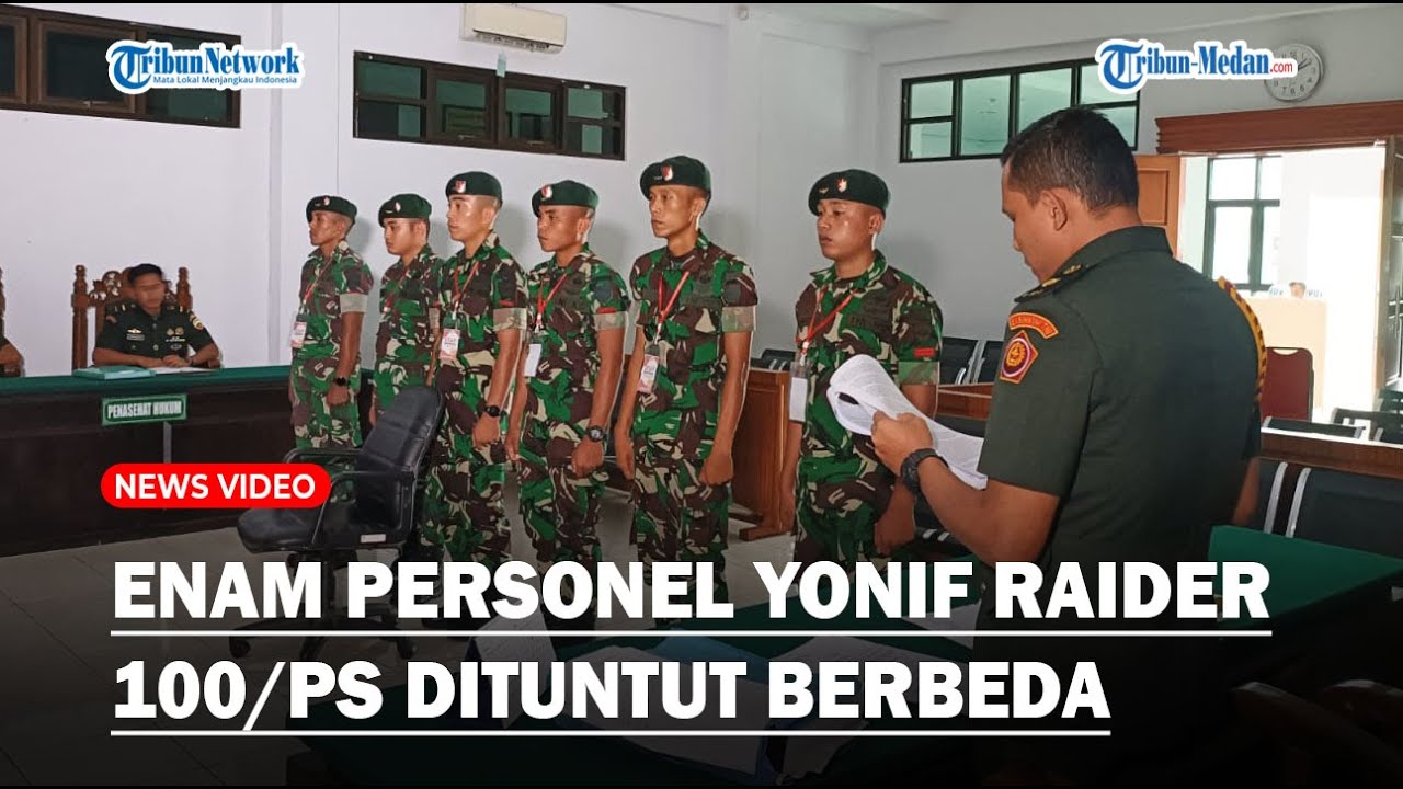 Enam Personel Yonif Raider 100/PS Dituntut Berbeda di PM Medan Usai ...