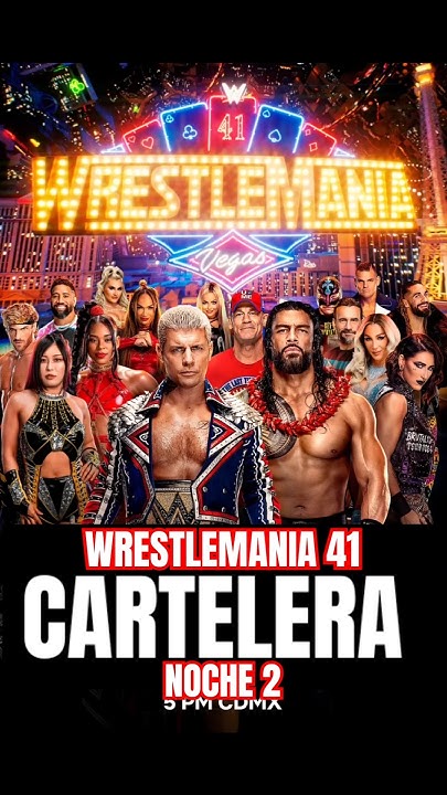 Cartelera De WrestleMania 41 Noche 2 - YouTube