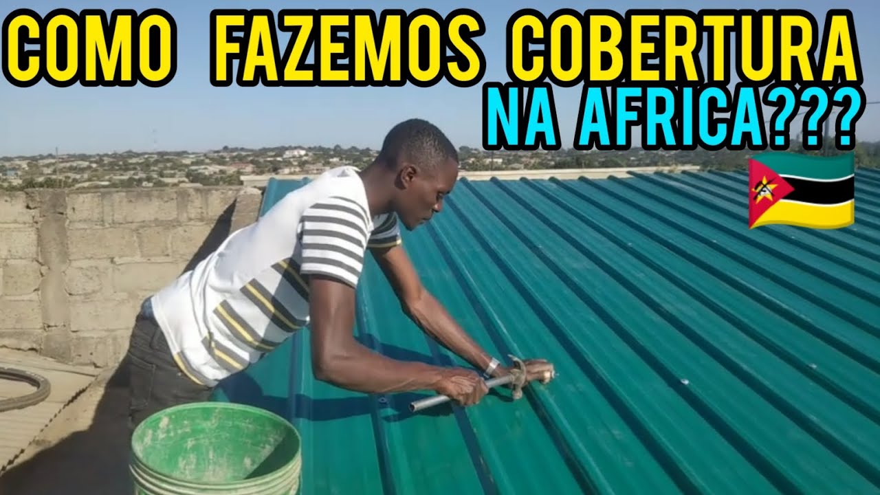 Como fazemos cobertura de chapa zinco na africa? será que é fácil ...
