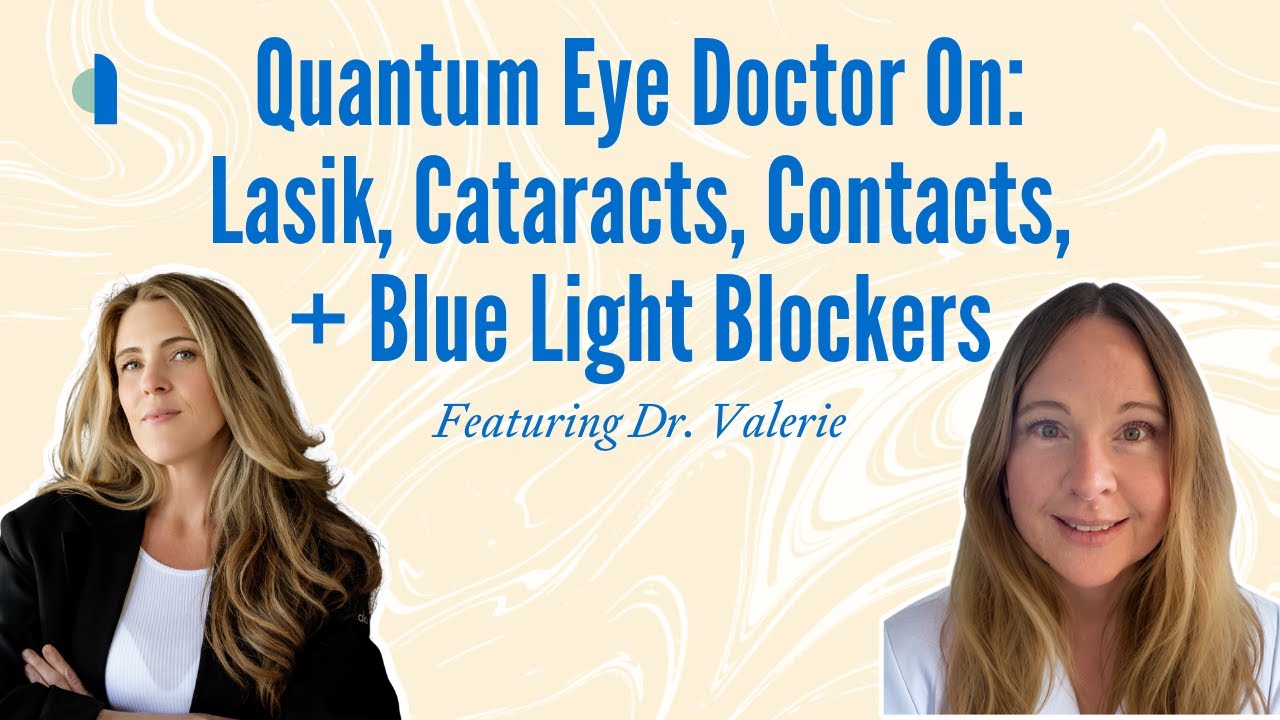 Quantum Eye Doctor On: Lasik, Cataracts, Contacts + Blue Light Blockers ...