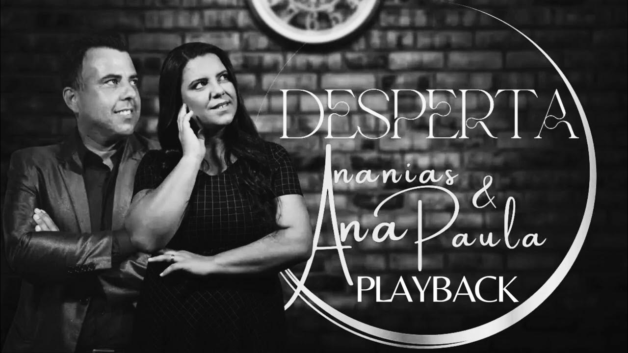 PLAYBACK ANANIAS E ANA PAULA DESPERTA - YouTube