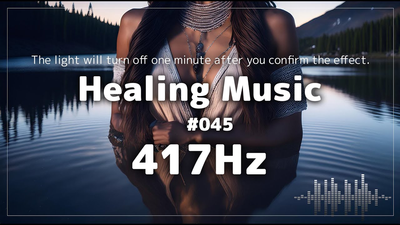 🎵【417Hz Healing Music】Solfeggio Frequency for Positive Energy ...