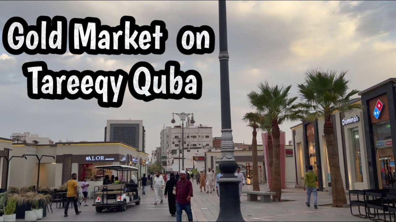 Gold Market on Tareeqy Quba | Gold Rates in Madina | Gold market near ...