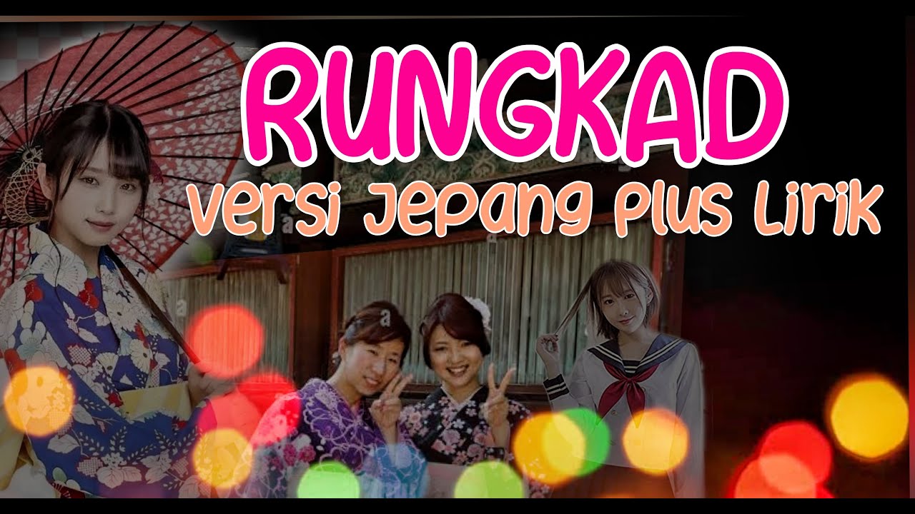 RUNGKAD VERSI JEPANG || PLUS LIRIK KARAOKE - YouTube
