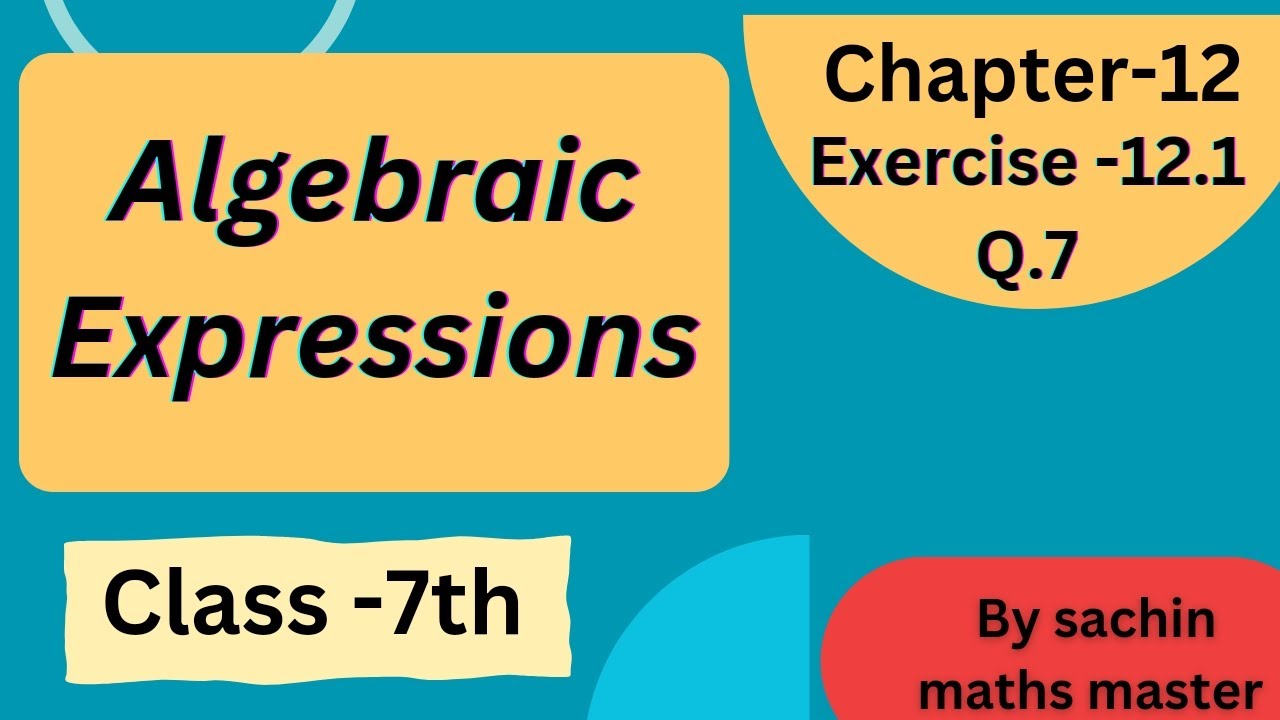 Algebraic expressions, Class-7th, chapter -12, exercise -12.1, Q.7 ...