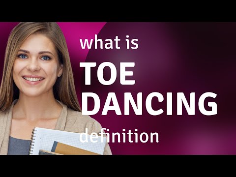 Toe dancing | meaning of TOE DANCING - YouTube