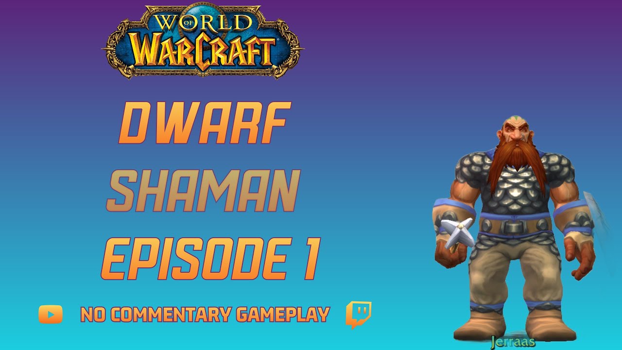 World of Warcraft Playthrough: Dwarf Shaman Ep 1 - YouTube