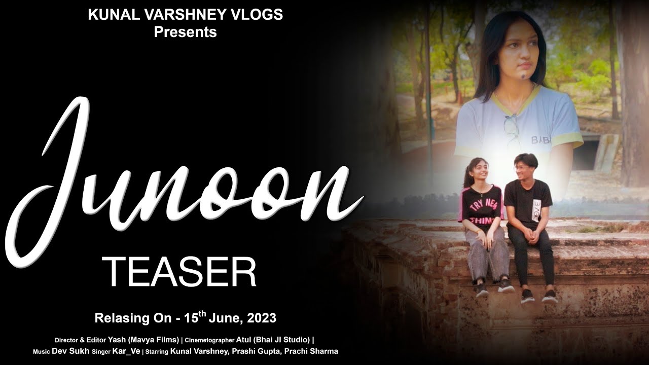 JUNOON (OFFICIAL TEASER)-OUT NOW KUNAL VARSHNEY - YouTube