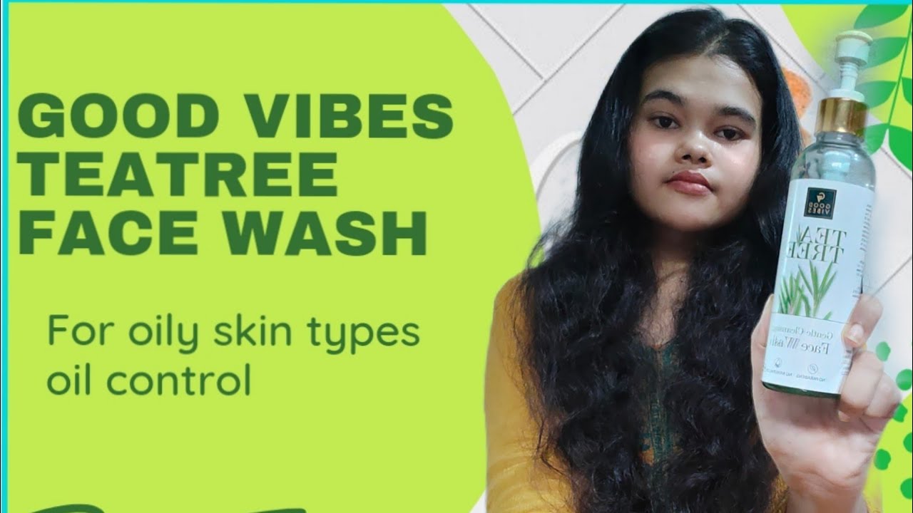 Is Tea Tree Face Wash Good For Oily Skin Good Vibes Teatree Face Wash Review YouTube is-tea-tree-face-wash-good-for-oily-skin-good-vibes-teatree-face-wash-review-youtube