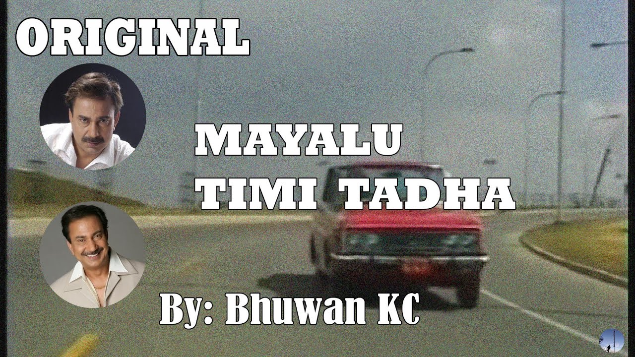 Mayalu timi tadha | Bhuwan KC | First Music Video of Nepal | Very Old ...