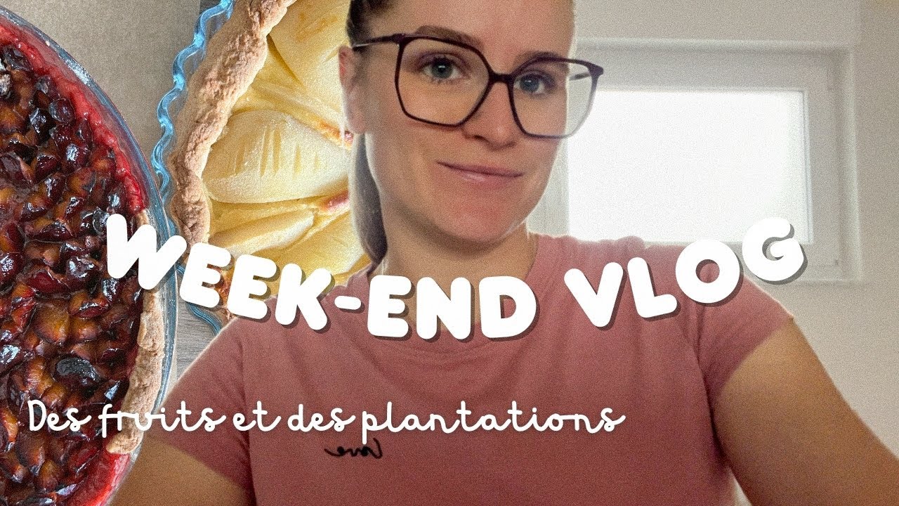Week-end à base de fruits, tarte et repos - Week-end Vlog - YouTube