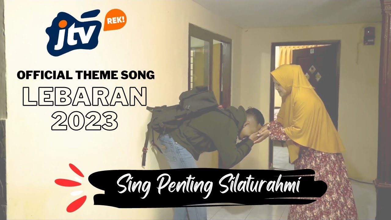 JTV Official Theme Song Lebaran 2023 | "Sing Penting Silaturahmi" | - YouTube