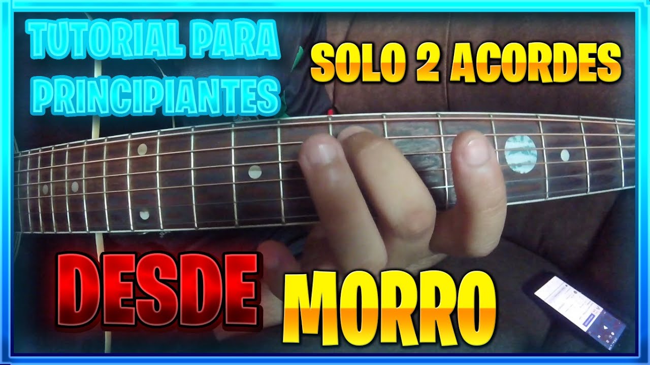COMO TOCAR DESDE MORRO EN GUITARRA JUSTIN MORALES PARA PRINCIPIANTES ...