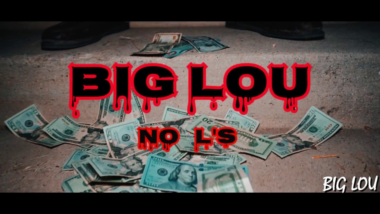 Big Lou - No L's (Official Music Video) 2018 - YouTube