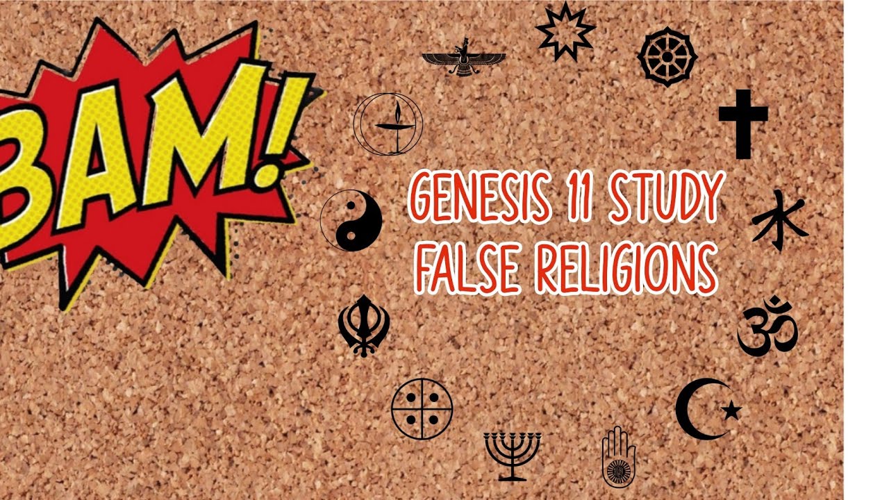 Genesis 11 Study pt.21 (False Religions pt.2) - YouTube