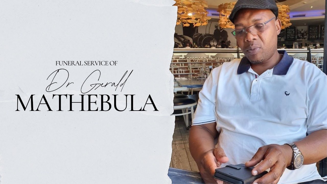 Funeral Service of Dr Gerald Njeko Mathebula - YouTube