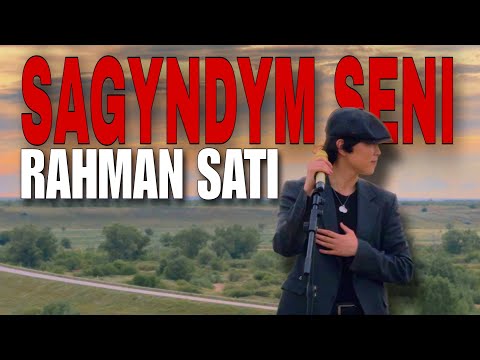 Sagyndym seni (cover) — Rahman Sati