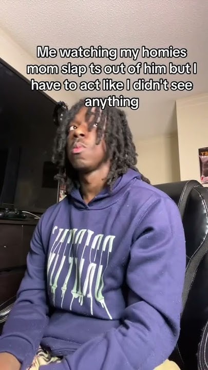 Me watching my homies mom slap ts out of him but I have to act like I ...