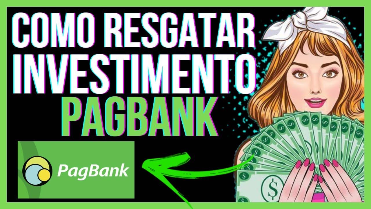 Como Resgatar Investimento PagBank – Como Resgatar Dinheiro Investido ...
