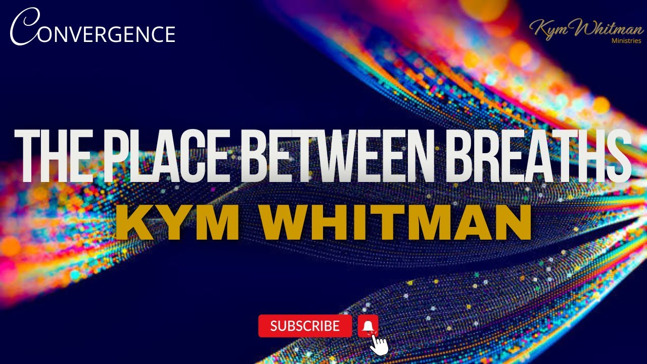 The Place Between Breaths | Kym Whitman | December 22, 2024 - YouTube