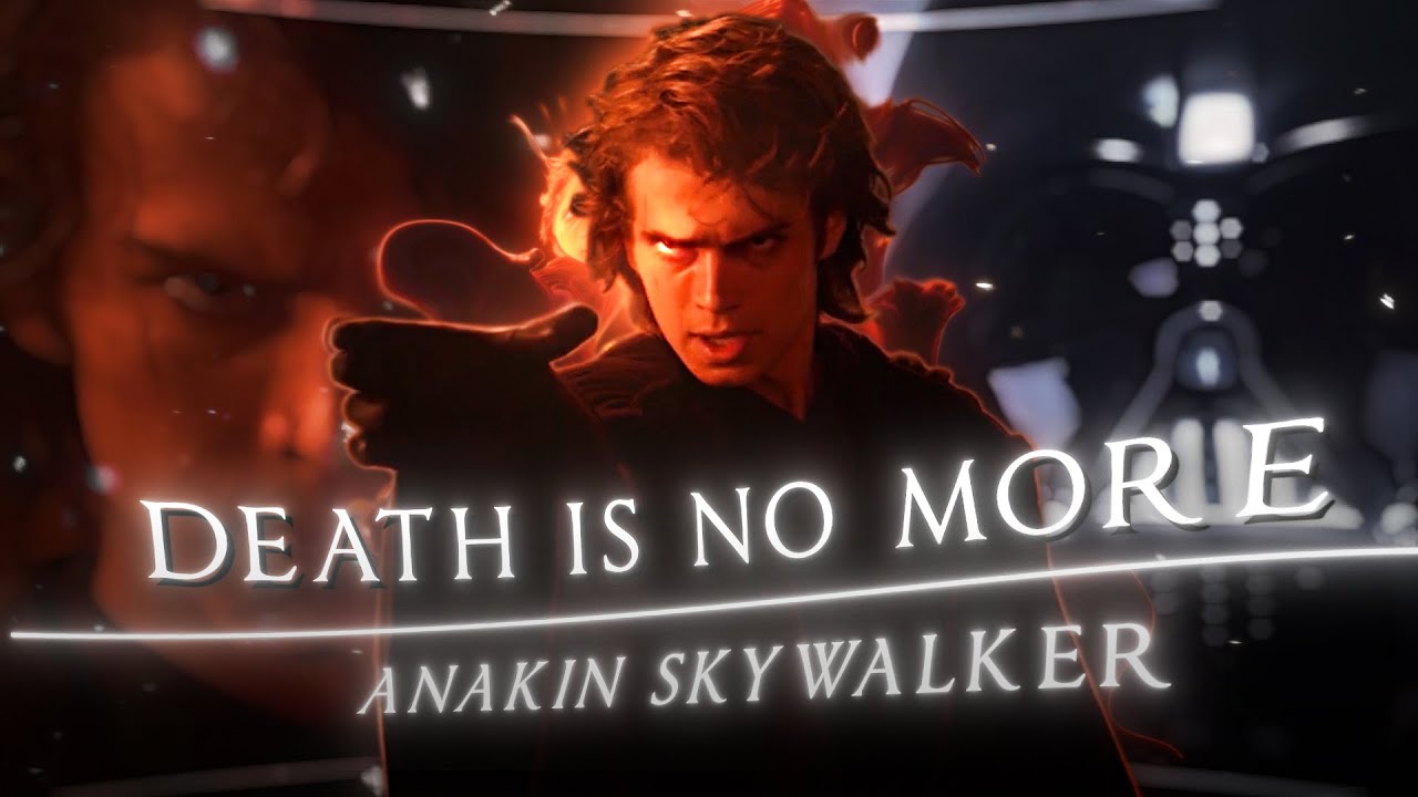 Anakin Skywalker - Death Is No More | Star Wars [ Edit 4K]! - YouTube