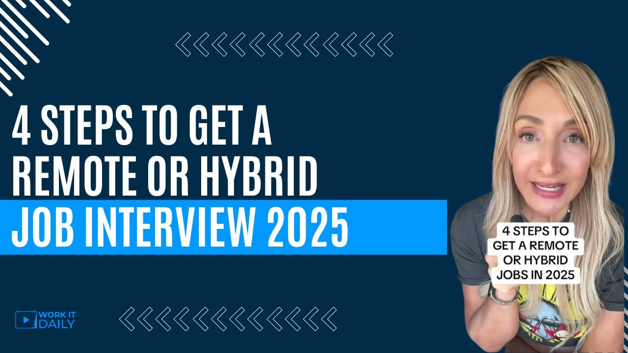 4 STEPS TO GET A REMOTE OR HYBRID JOB INTERVIEW 2025 - YouTube