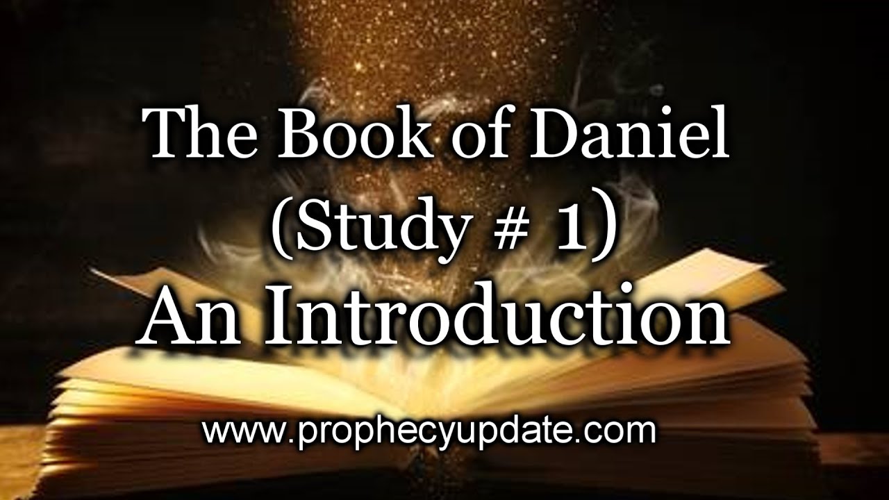 The Book of Daniel – Study #1 – An Introduction - YouTube