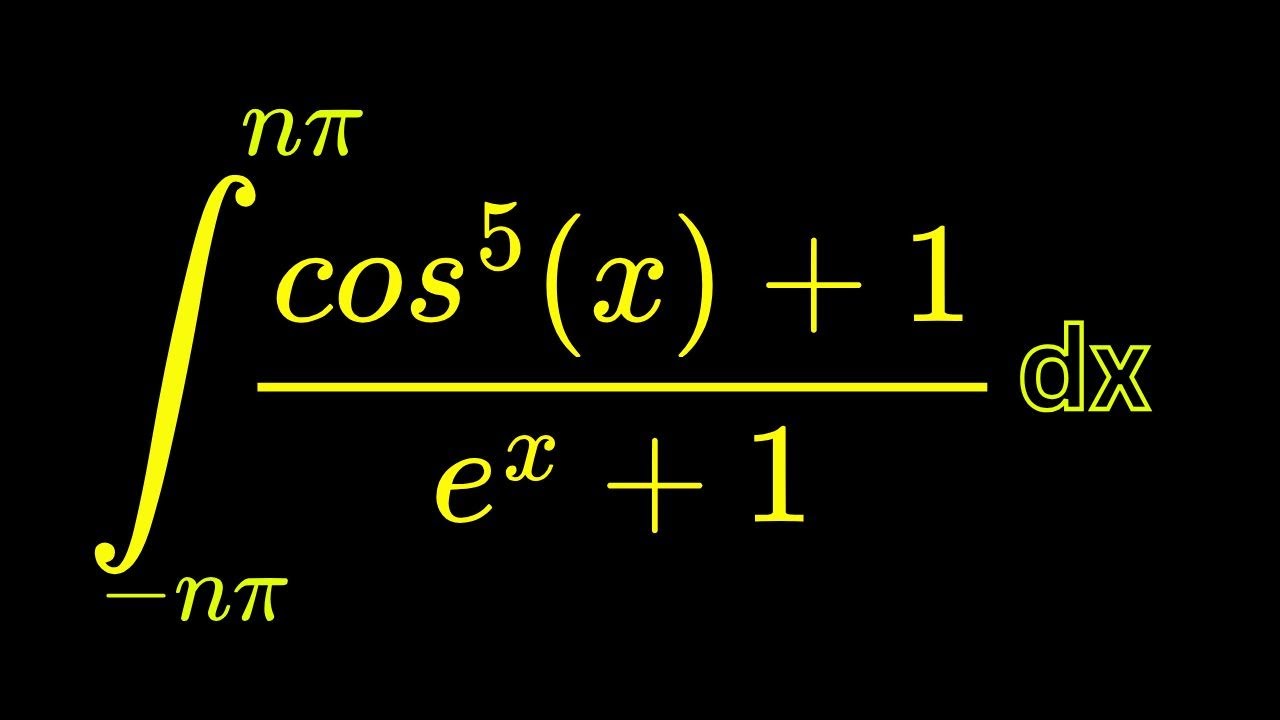 Hard Integral of cosx^5+1/e^x+1 dx from -nπ to nπ - YouTube