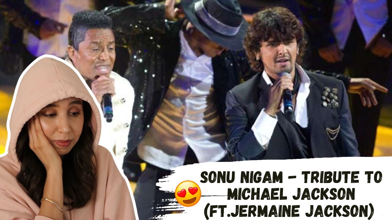Sonu Nigam - Tribute To Michael Jackson (Ft.Jermaine Jackson) REACTION | Reaction Holic - YouTube