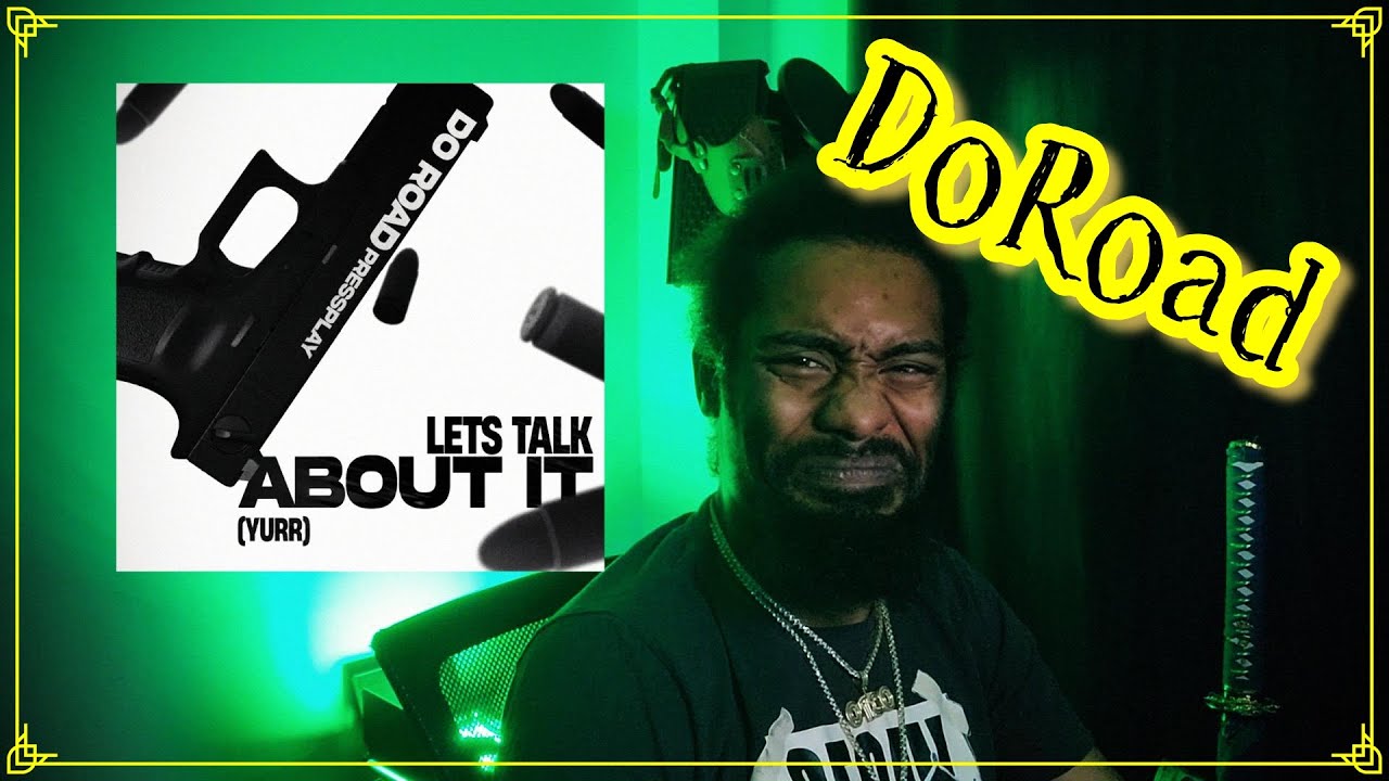 DoRoad - Let's Talk About It #Yurrr | Lyricist Reaction - YouTube