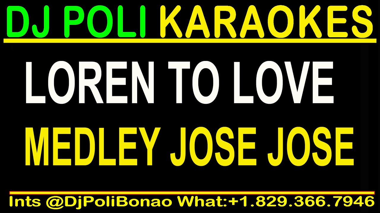 LOREN TO LOVE - MEDLEY JOSE JOSE KARAOKE INSTRUMENTAL - YouTube