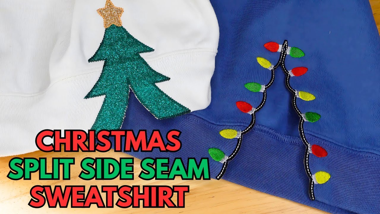 Trendy Side Seam Sweatshirt Split Applique Tutorial | Christmas Side ...