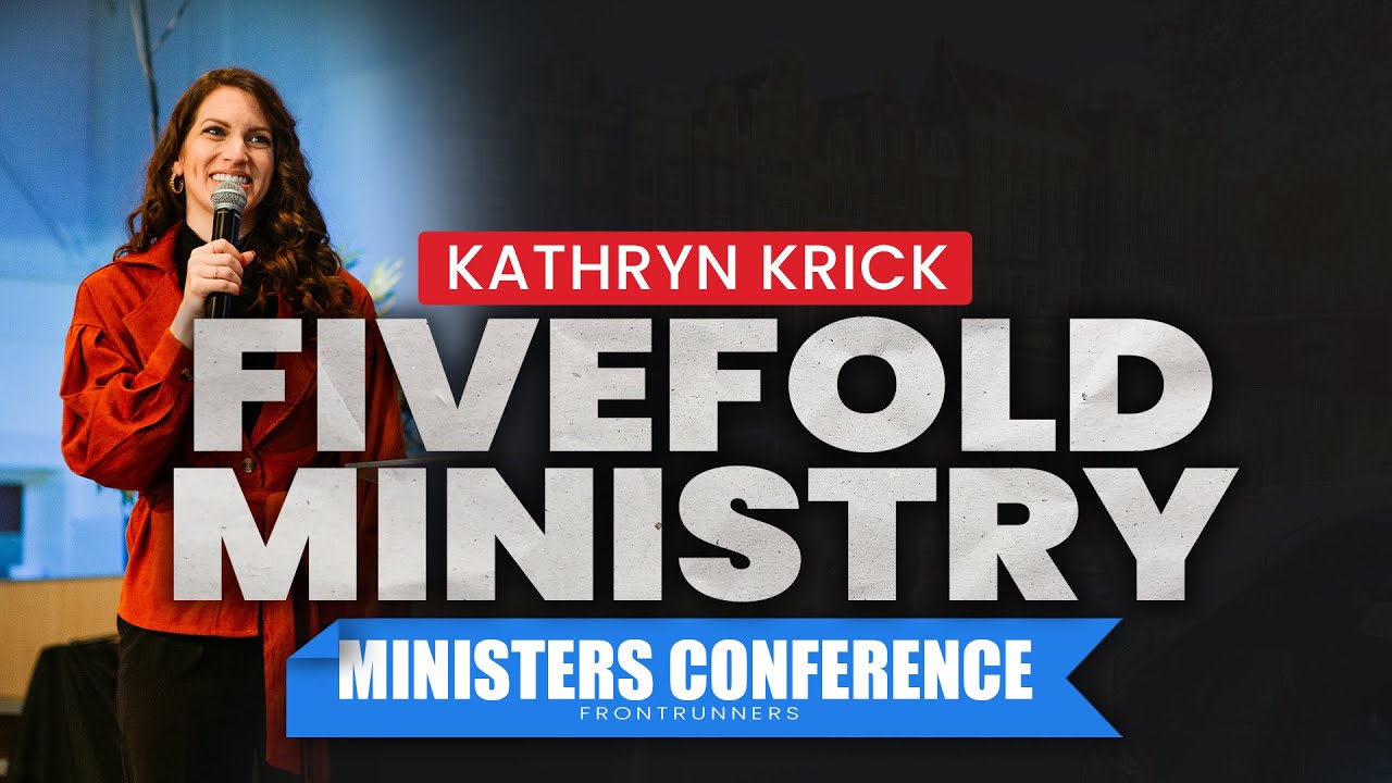 Fivefold ministry - Kathryn Krick - Ministers Conference ...