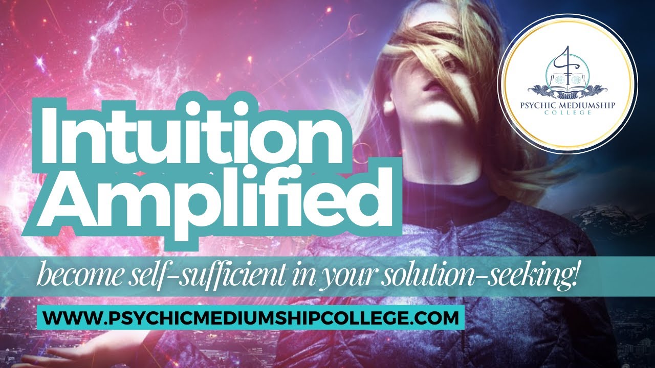 Develop Your Intuition With Our Level 1: Intuition Amplified ...