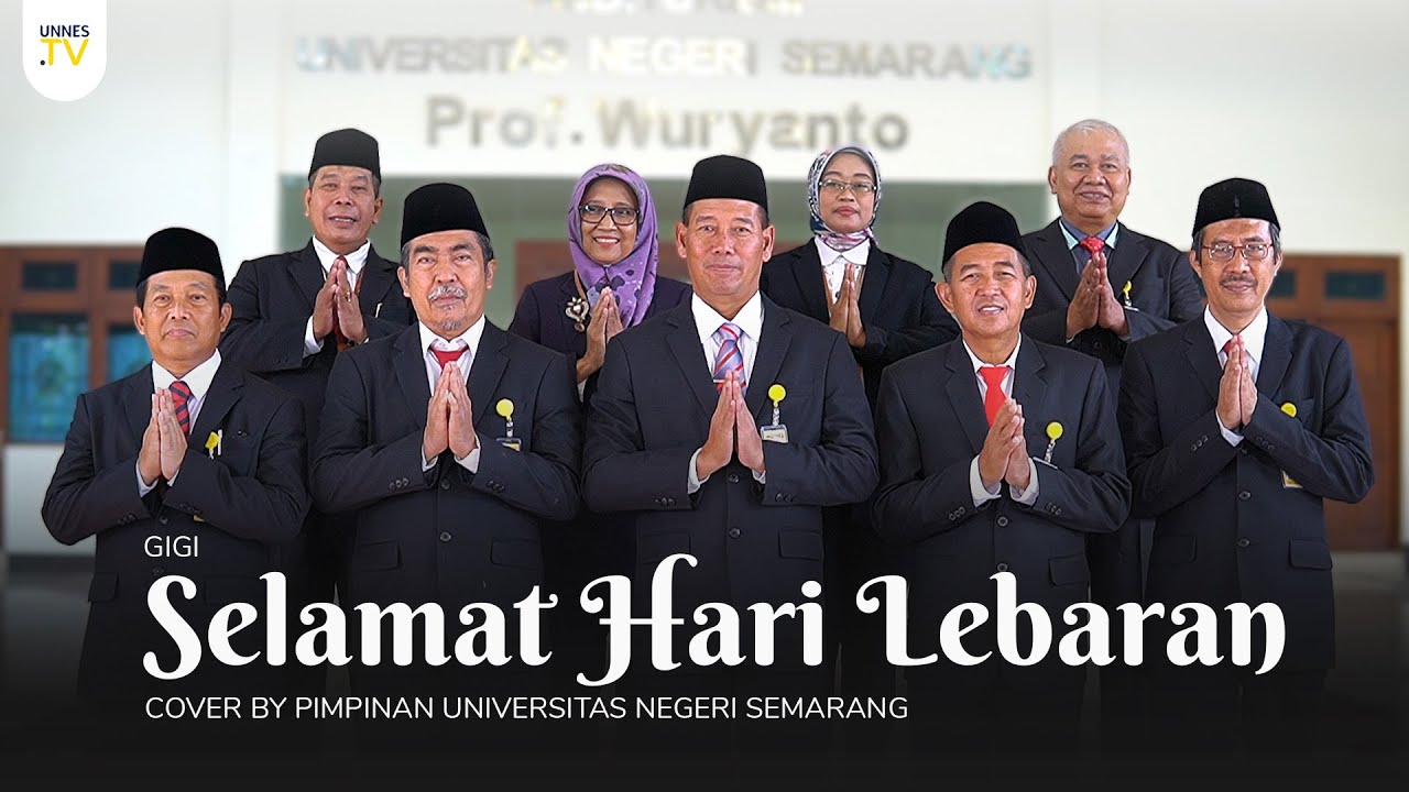 UNNES TV - Selamat Hari Lebaran Cover by Pimpinan UNNES (Music Video ...