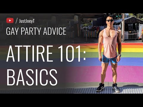 Attire 101: Basics | #Gay #Party #Advice | JustJoeyT