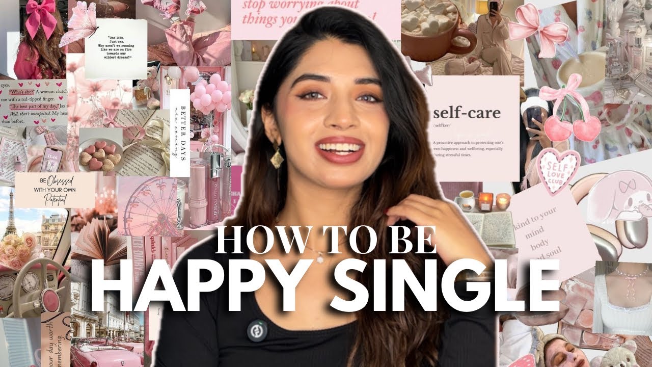 Secret to loving your single life l HOW TO BE HAPPY BEING SINGLE | de ...
