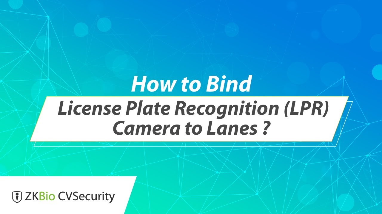 ZKBio CVSecurity Tutorial - How to Bind License Plate Recognition (LPR) Camera to Lanes? - YouTube