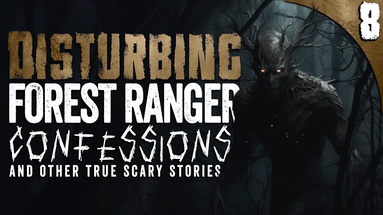 8 DISTURBING Forest Ranger Confessions and Scary Ghost Stories - YouTube