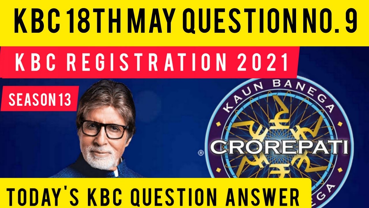 KBC today question 18 MAY Answer || Question No. 9 Of KBC || KBC answer ...