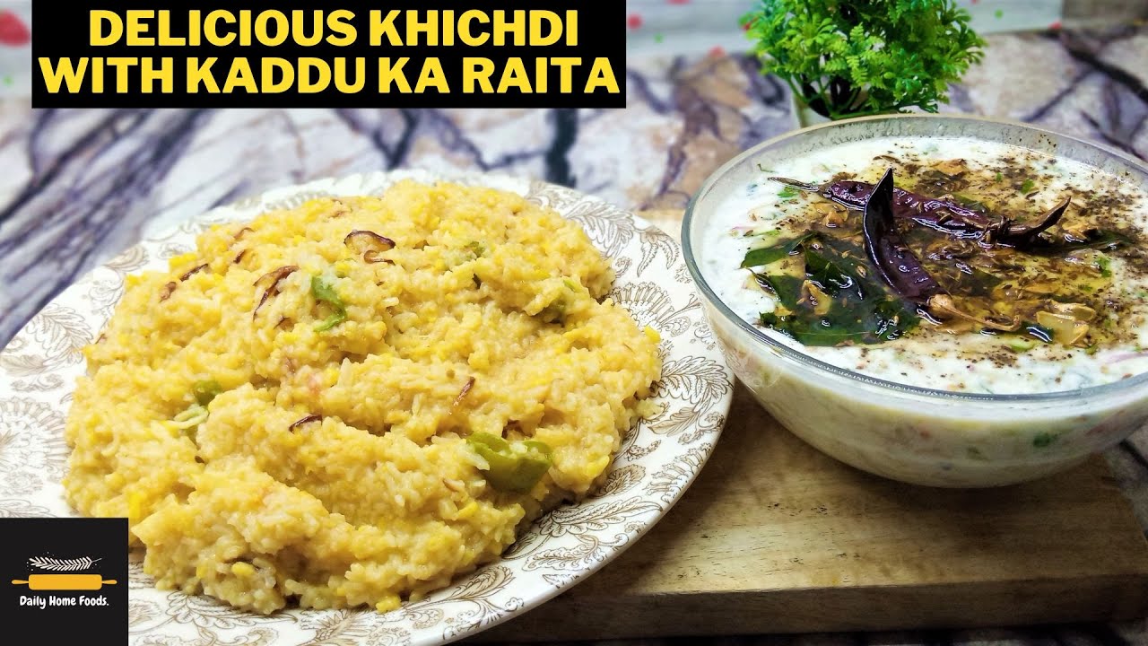 Make Delicious Khichdi with Kaddu ka raita | Easy and Quick Recipe ...