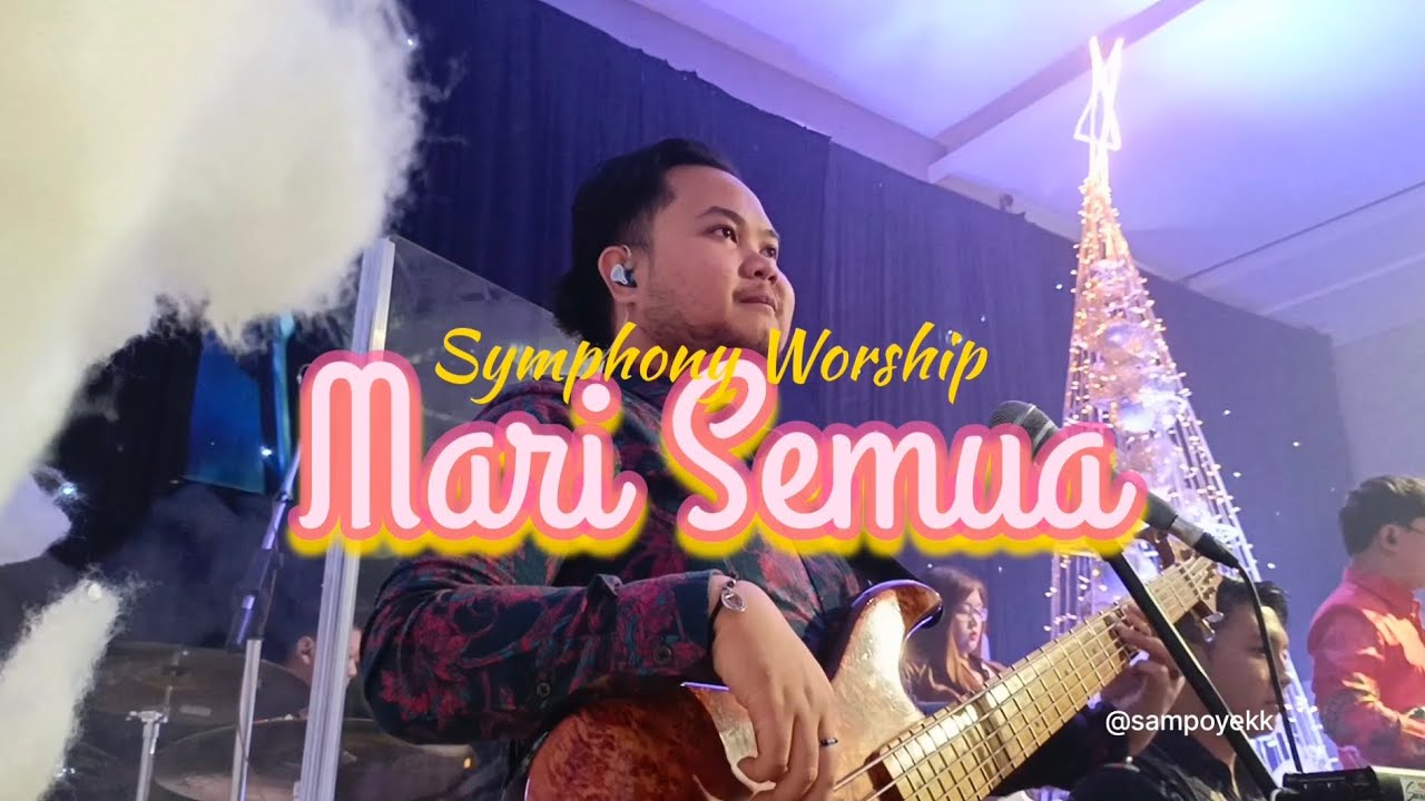 Mari Semua - Symphony Worship | GBI Suropati Malang - YouTube