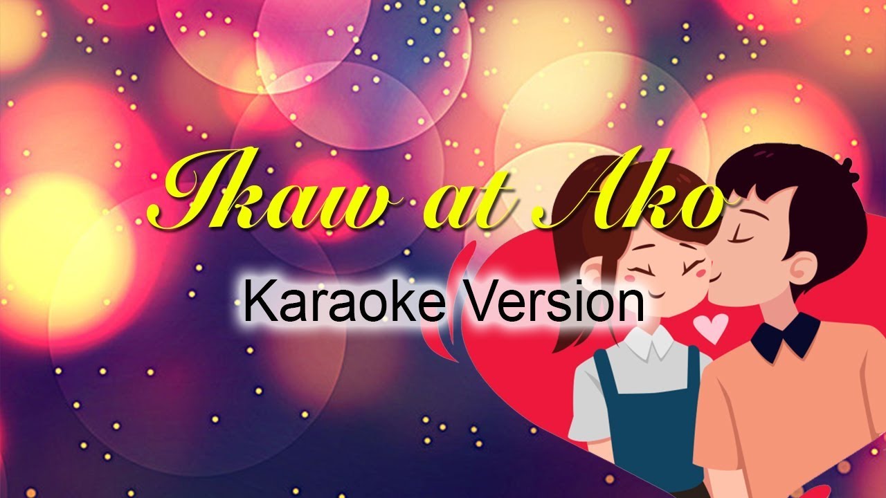 Ikaw at Ako Karaoke with Lyrics - YouTube