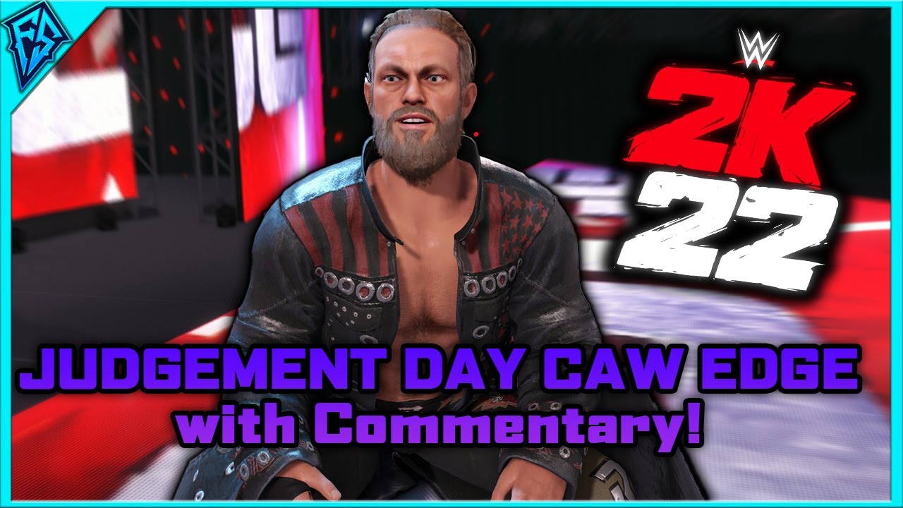 JUDGEMENT DAY EDGE CAW with COMMENTARY in WWE 2K22! - YouTube