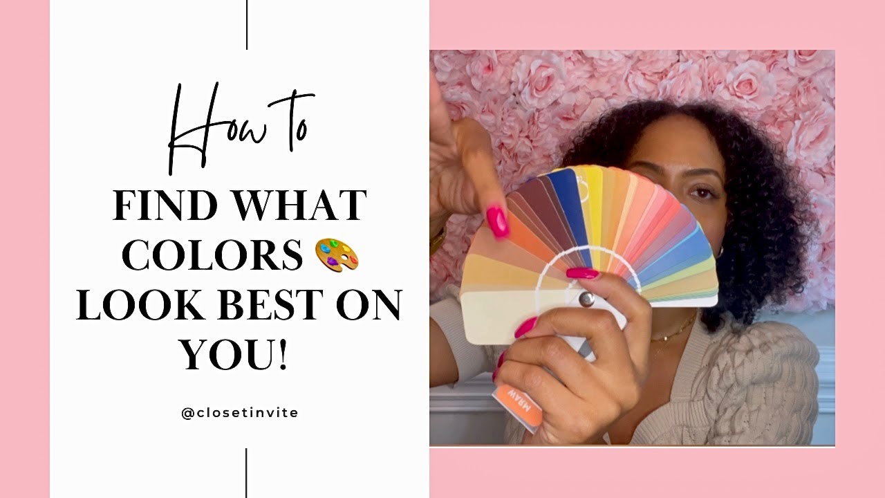 How To Find What Colors 🎨 Look Best On You! - YouTube
