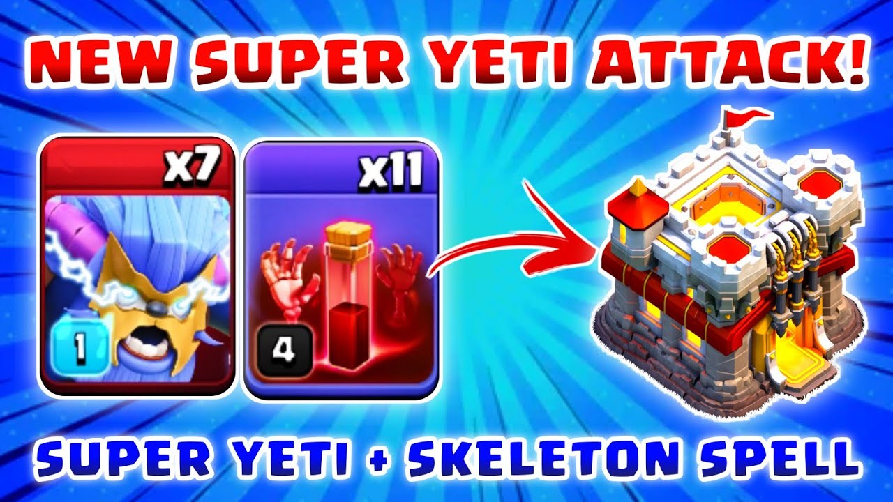NEW SUPER YETI ATTACK! 7 SUPER YETI + 11 SKELETON SPELL TH11 ATTACK ...