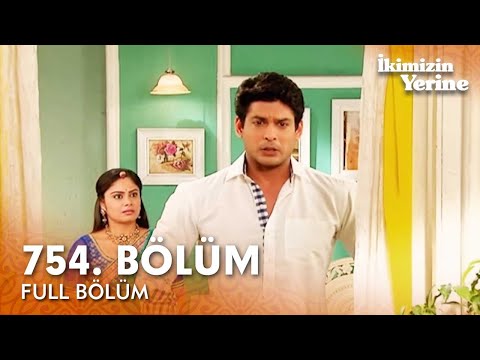 İkimizin Yerine Hint Dizisi | 754. Bölüm